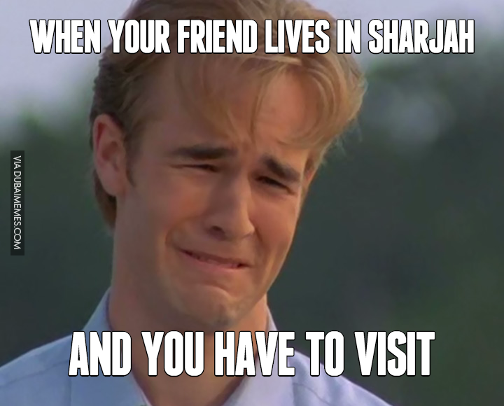 When Your Friend Lives in Sharjah… And You Have To Visit | by DUBAI ...