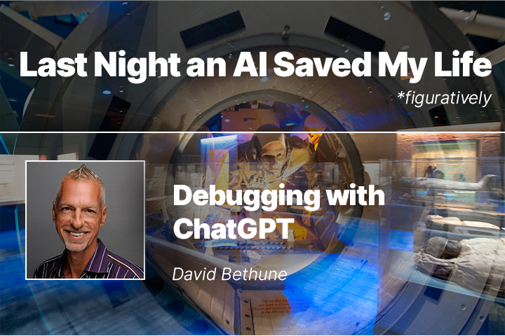 “Last Night an AI Saved My Life” | Debugging with ChatGPT | by David Bethune | Level Up Coding
