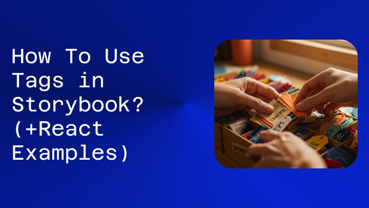 How To Use Tags in Storybook? (+React Examples) | by Simple Stack ...