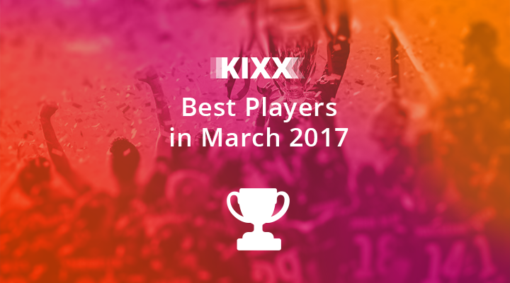 Best Kixx Players in March. Salute, | by Kixx Today | Medium
