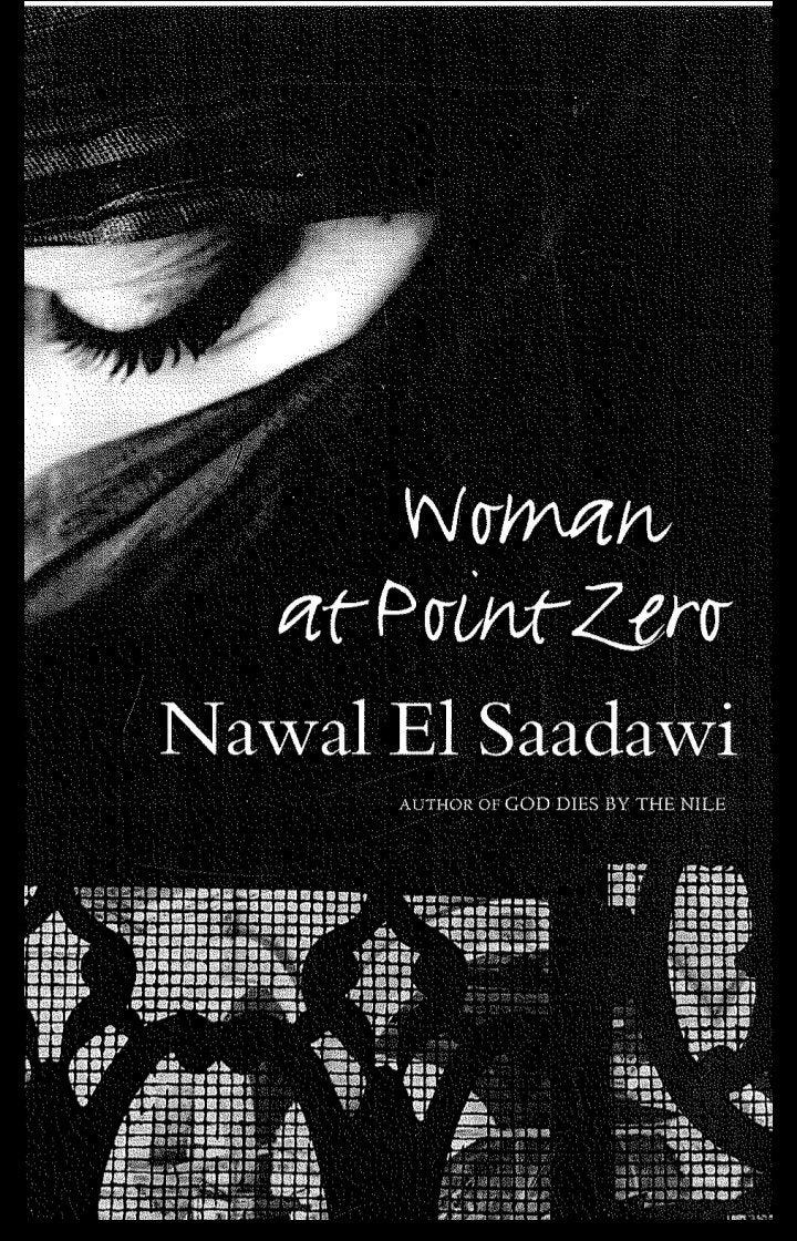 WOMAN AT POINT ZERO BY NAWAL EL SAADAWI. MY REVIEW & THOUGHTS | by ...