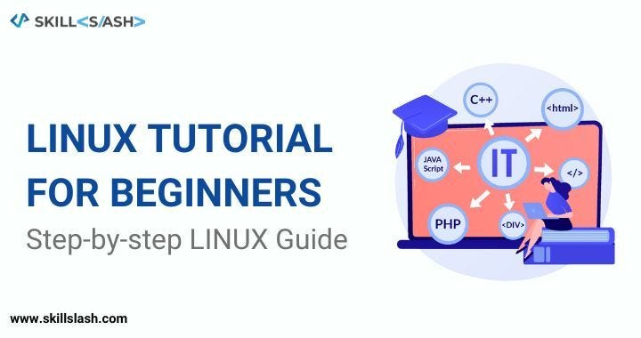 Linux Tutorial for Beginners — Step by Step Linus Guide | by Diksha ...