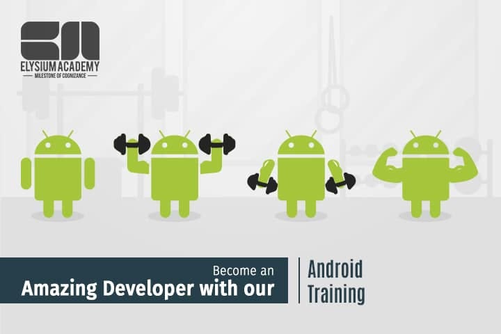 Become An Amazing Developer With Our Android Training | by Elysium ...