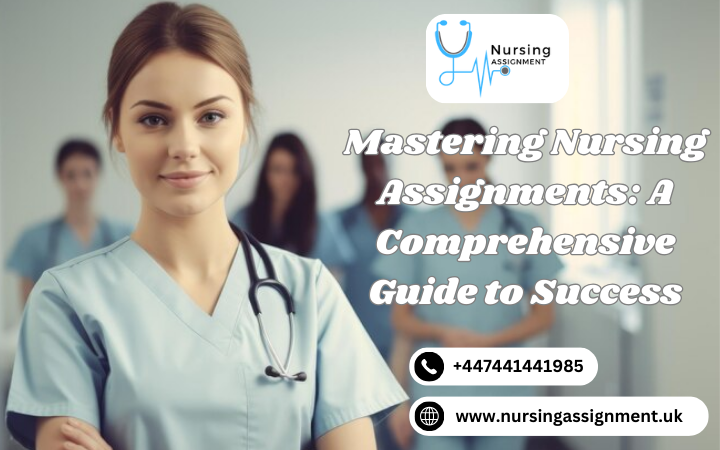 Mastering Nursing Assignments A Comprehensive Guide To Success By Shadab Khan Medium