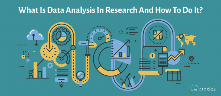 What Is Data Analysis In Research And How To Do It? | by Lime Proxies ...