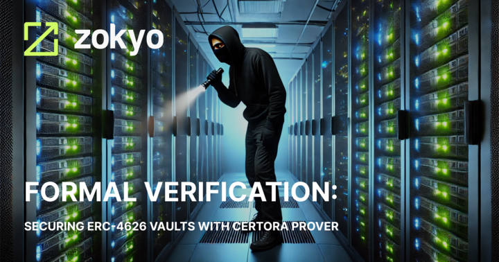 Formal Verification: Securing ERC-4626 Vaults with Certora Prover | by Nuno Teodoro | Zokyo_io ...