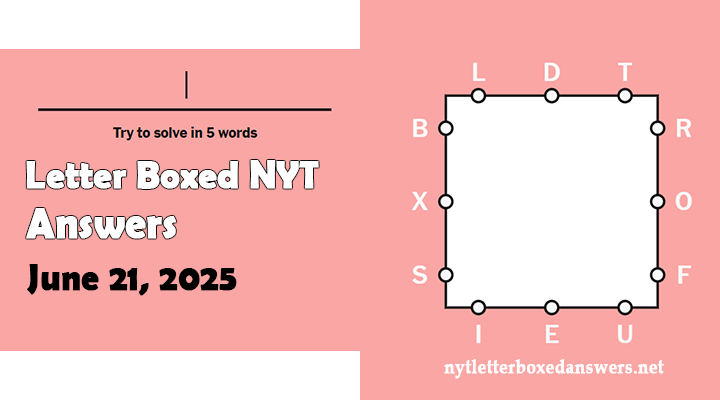 Letter Boxed June 21 2025 Answers and Hints | by NYT Letter Boxed ...