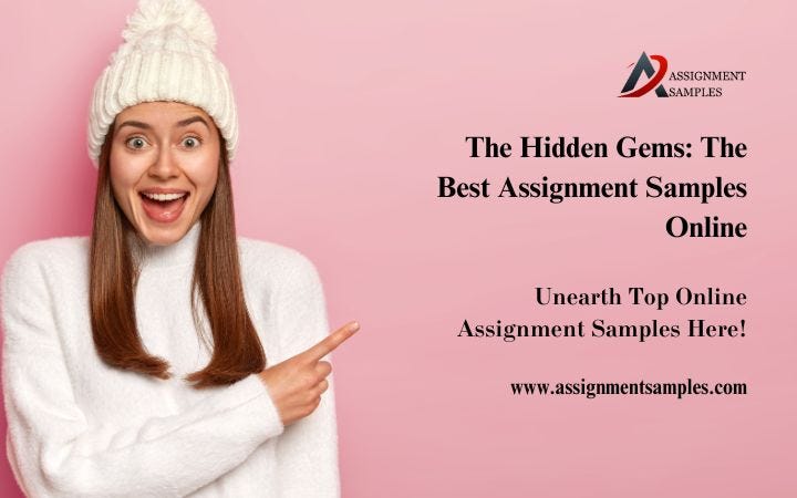 The Hidden Gems: The Best Assignment Samples Online | by Assignmentsamples | Dec, 2023 | Medium