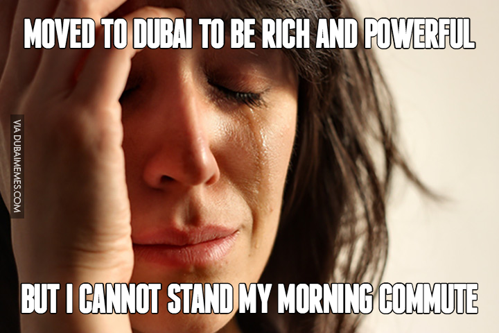 Moved To Dubai To Be Rich And Powerful | by DUBAI MEMES | Medium