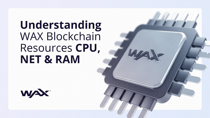 WAX Blockchain Resources. WAX Blockchain relies on 3 core… | by Murat ...