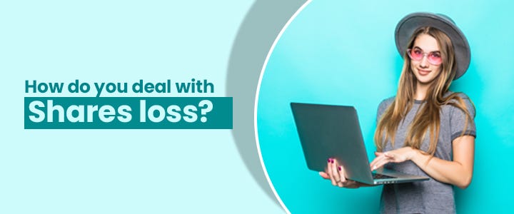 How do you deal with shares loss? - ankit legal - Medium