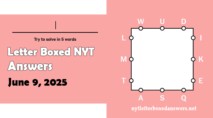 Letter Boxed June 9 2025 Answers and Hints | by NYT Letter Boxed ...