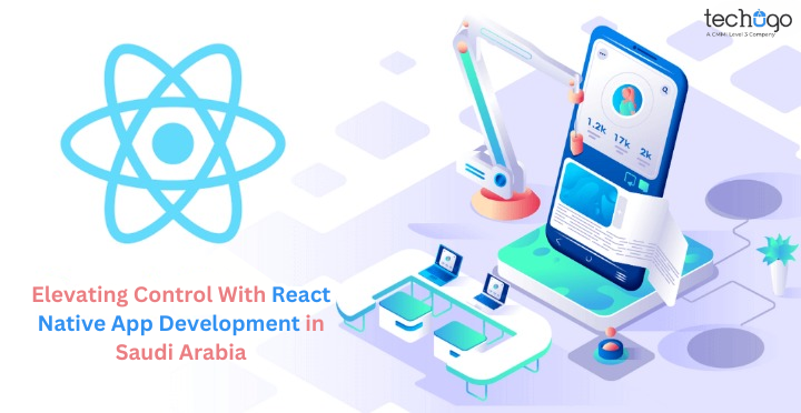 Elevating Control With React Native App Development in Saudi Arabia - Amanraza - Medium