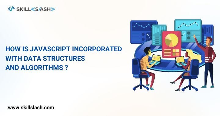 How Is Javascript Incorporated With Data Structures And Algorithms By Srivasuskill Medium 