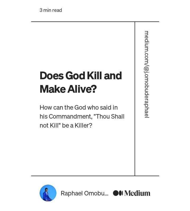 Does God Kill and Make Alive?. How can the God who said in his… | by ...