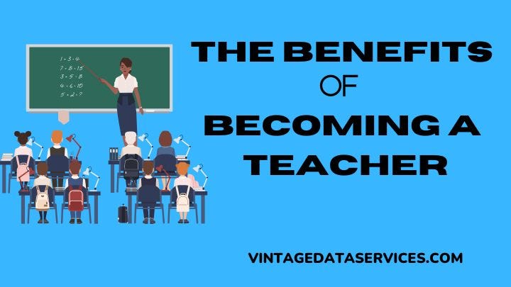 The Benefits Of Becoming A Teacher | by Obinna Vincent | Medium