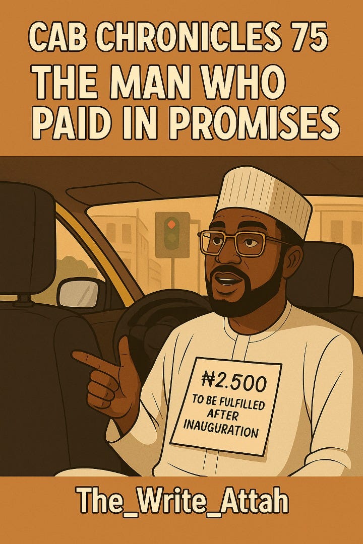 CAB CHRONICLES 75: THE MAN WHO PAID IN PROMISES | by Ojonugwa John ...