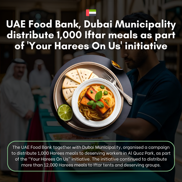 UAE Food bank, Dubai Municipality distribute 1000 iftar meals as part ...