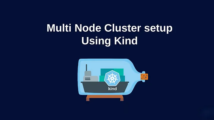Setting up Kind Multi-Node Kubernetes Cluster in Linux. | by Hillary ...