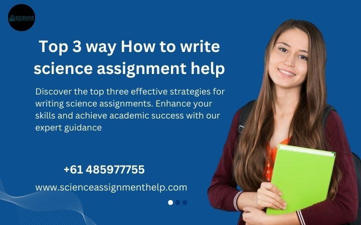 Top 3 way How to write science assignment help | by Assignment writing ...