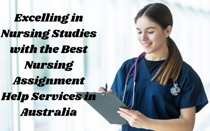 Excelling in Nursing Studies with the Best Nursing Assignment Help Services in Australia | by ...