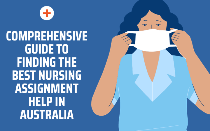 Comprehensive Guide to Finding the Best Nursing Assignment Help in ...