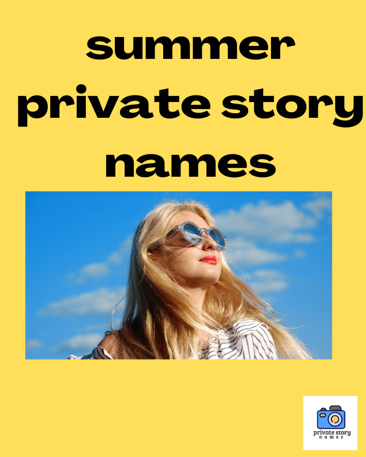summer private story names 2022 - Saki chani - Medium