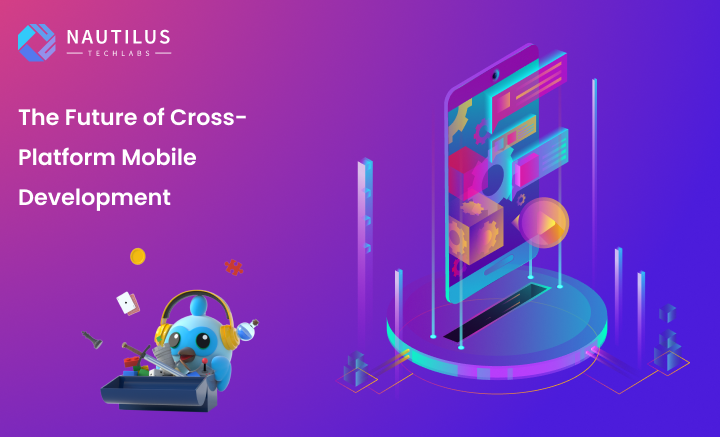 The Future of Cross-Platform Mobile Development: 2023 and Beyond | Medium