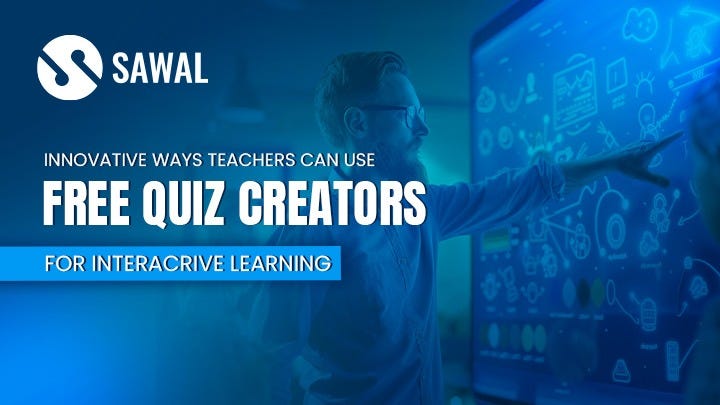 Innovative Ways Teachers Can Use Free Quiz Creators for Interactive ...