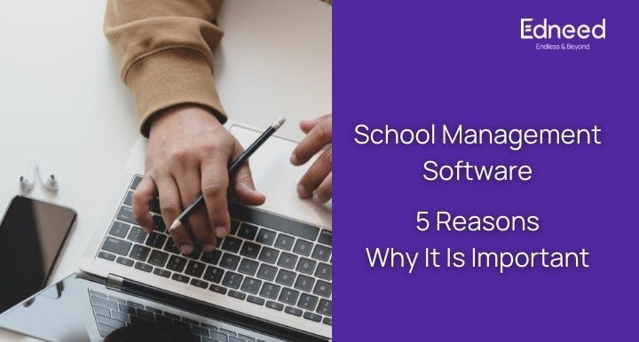 School Management System: 5 Reasons Why It Is Important | Edneed ...