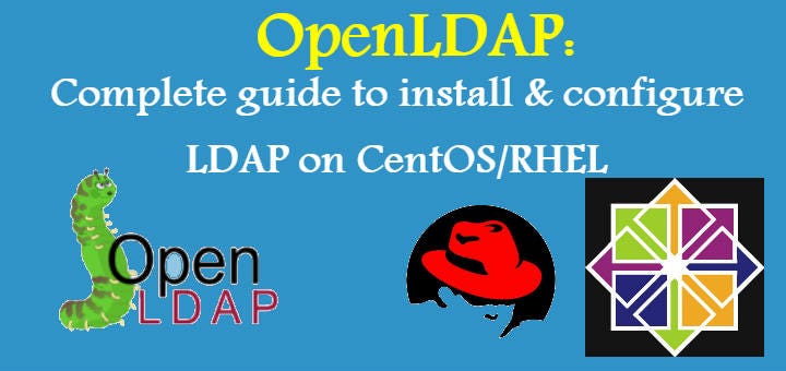 OpenLDAP: Complete guide to install & configure LDAP on CentOS/RHEL | by Shujat Husain | Medium
