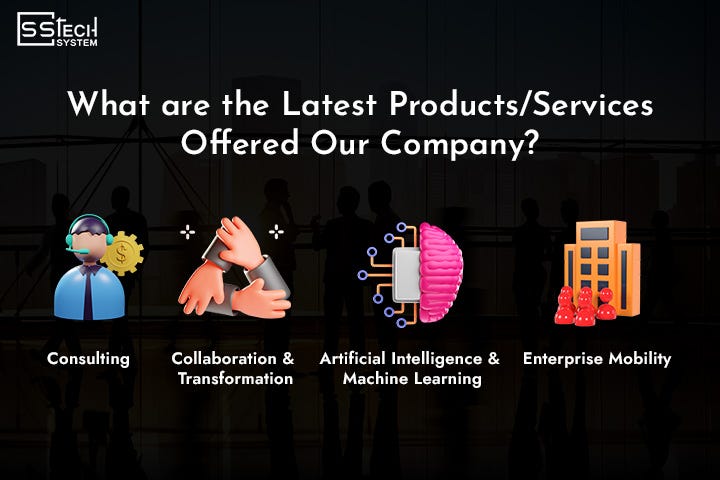What are the latest products/services offered by our company? | by ...