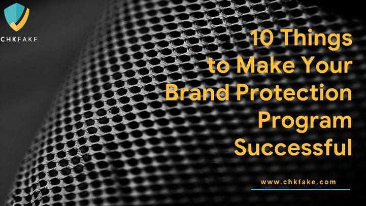 10 Things to Make Your Brand Protection Program Successful | by Chkfake ...