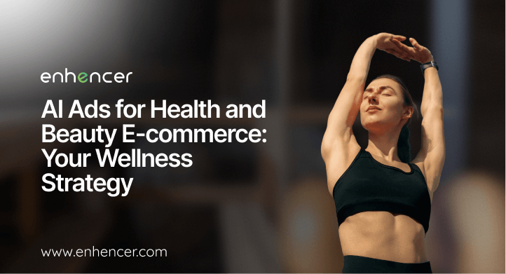 AI Ads for Health and Beauty E-commerce: Your Wellness Strategy | by ...
