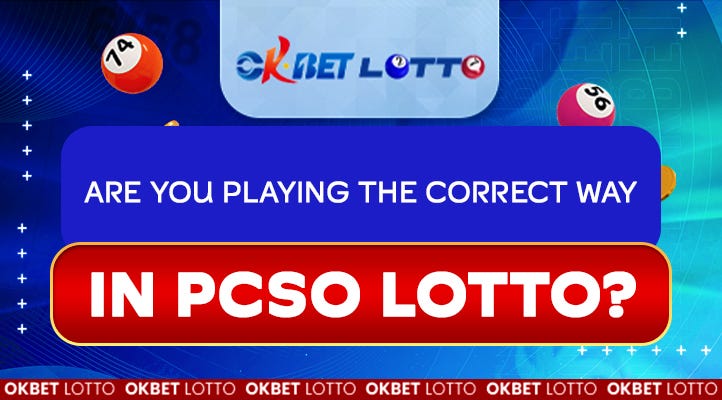 Are You Playing the Correct Way in PCSO Lotto? | by Careaokbet | Sep ...