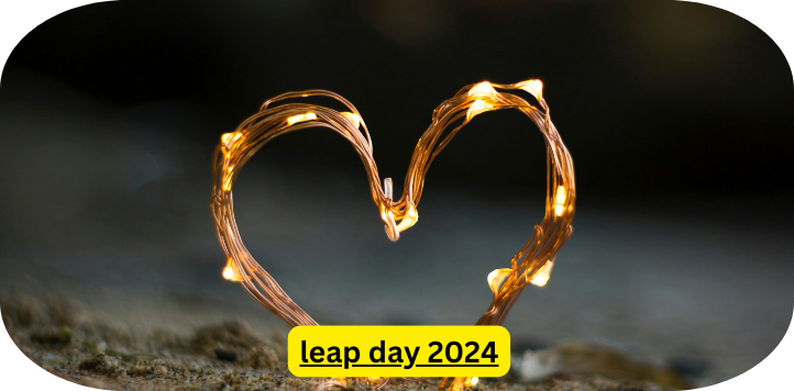 Leap Day 2024: A Once-Every-Four-Year Celebration of Time and Tradition ...