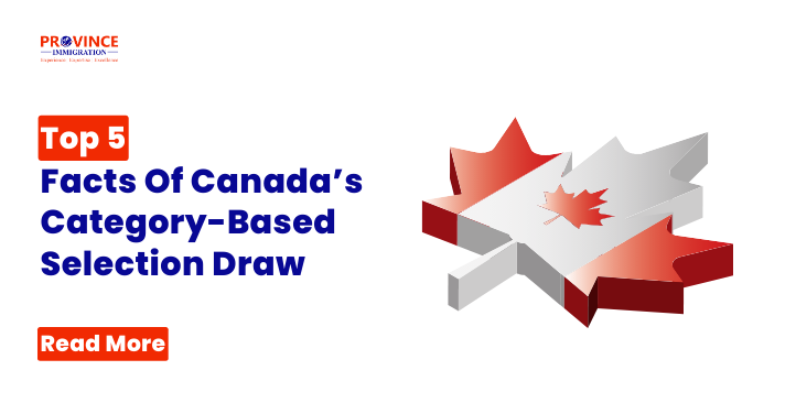 Top 5 Facts Of Canada’s Category-Based Selection Draw - Socialmedia ...