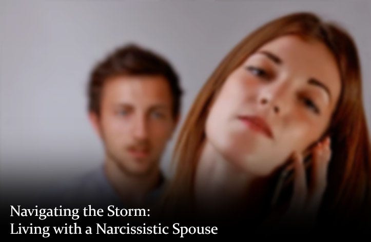 Navigating the Storm: Living with a Narcissistic Spouse and the Challenges of Self-Centered ...