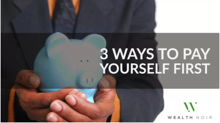 3 Ways to Pay Yourself First. If you pay yourself first, you will… | by ...