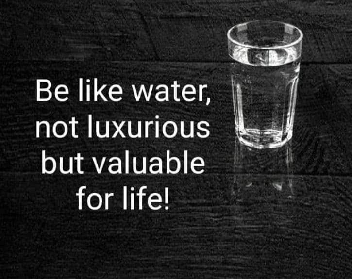 Be like water, not luxurious but value able for life | by Noreen Qasim ...