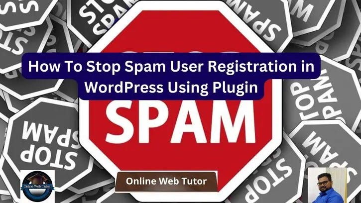 How To Stop Spam User Registration in WordPress Using Plugin | by Online Web Tutor | Medium