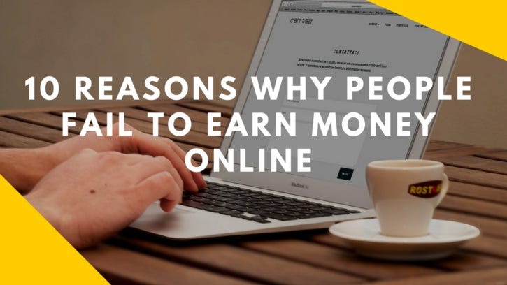 10 Reasons Why People Fail to Make Money Online | by David Vu | Medium