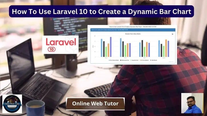 How To Use Laravel 10 to Create a Dynamic Bar Chart | by Online Web Tutor | Medium