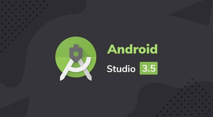 Android Studio 3.5: Features, Enhancements, and Fixes All You Need to ...