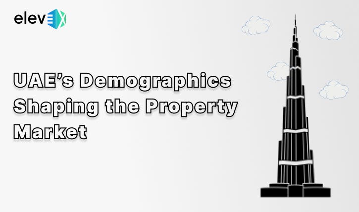 How UAE’s Demographics Are Shaping the Property Market | by EleveX ...