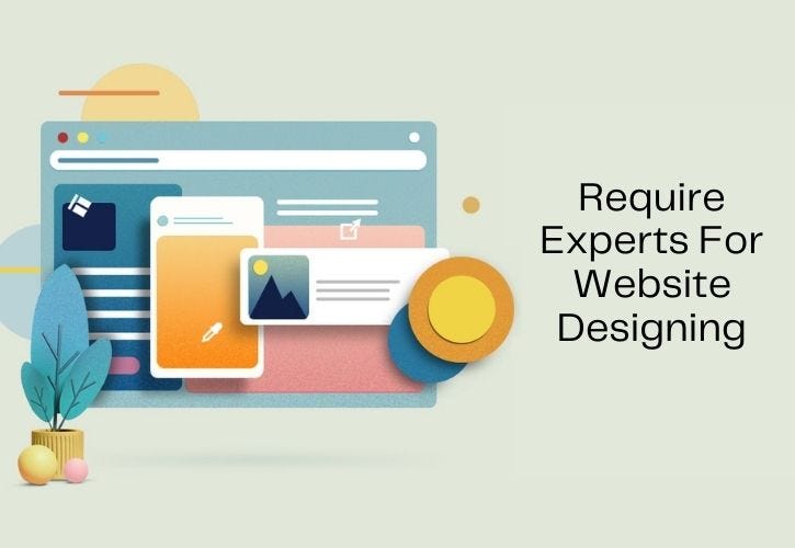 Why Do You Require Experts For Website Designing? | by Axion Infotech ...