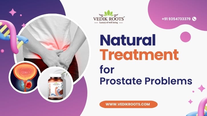 Natural Treatments for Prostate Problems | by harsha sharma | Oct, 2024 ...