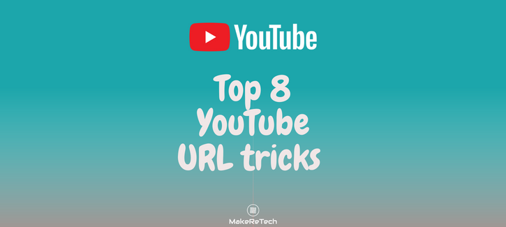 Top 8 YouTube URL tricks You Should Know About | by MakeReTech | Medium