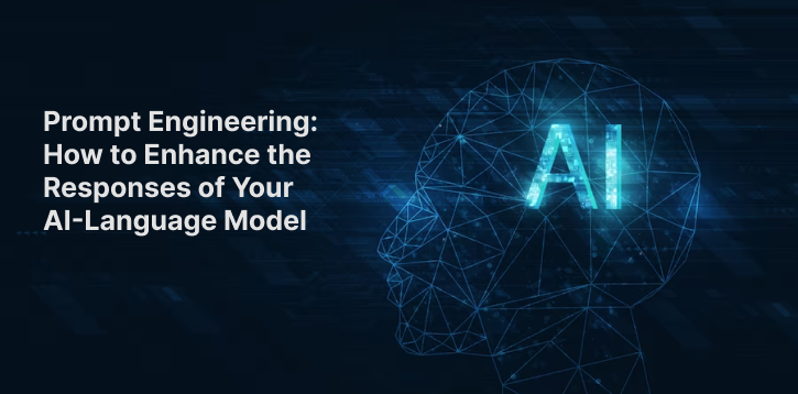 Prompt Engineering: How to Enhance the Responses of Your AI-Language ...