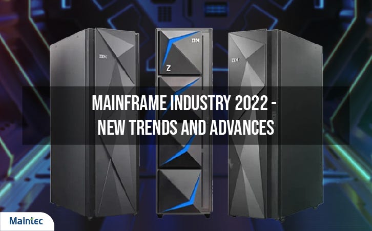 Mainframe Industry 2022 — New Trends and Advances | by Steven Dickens ...